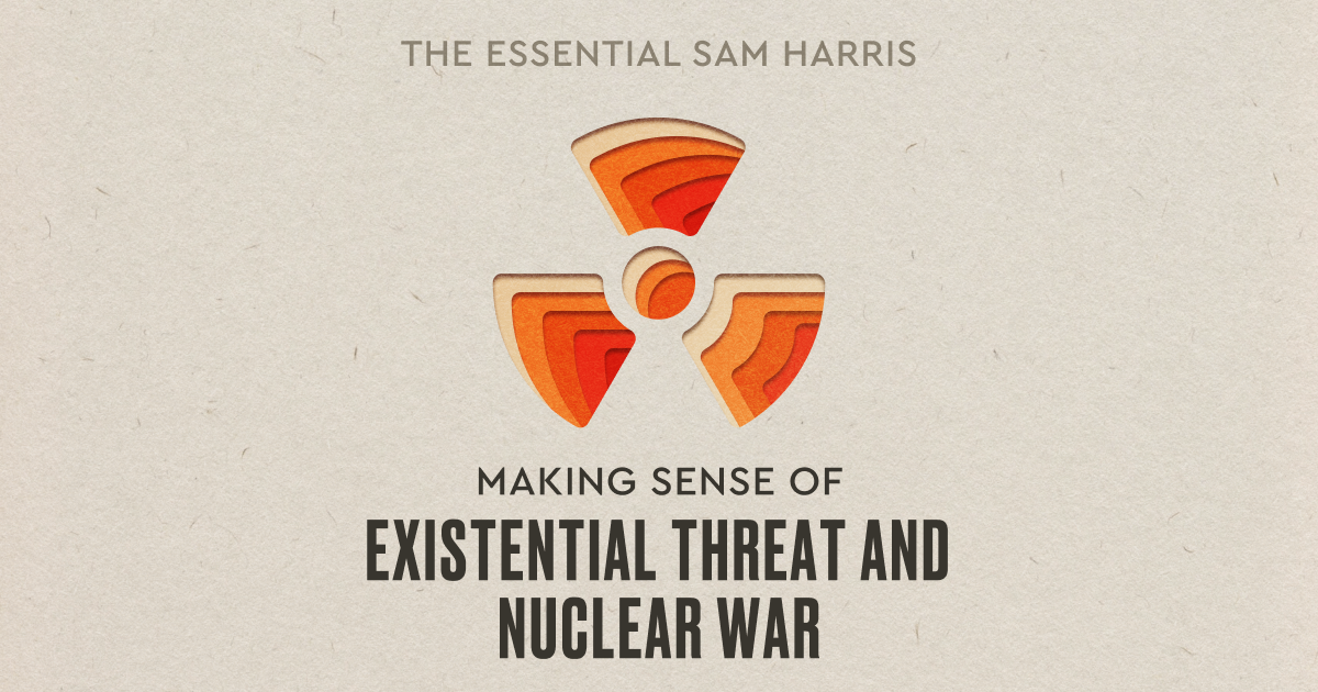Making Sense of Existential Threat & Nuclear War
